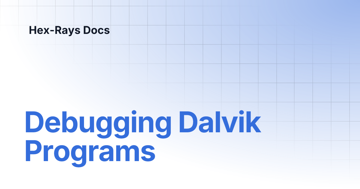 Debugging Dalvik Programs | Hex-Rays Docs