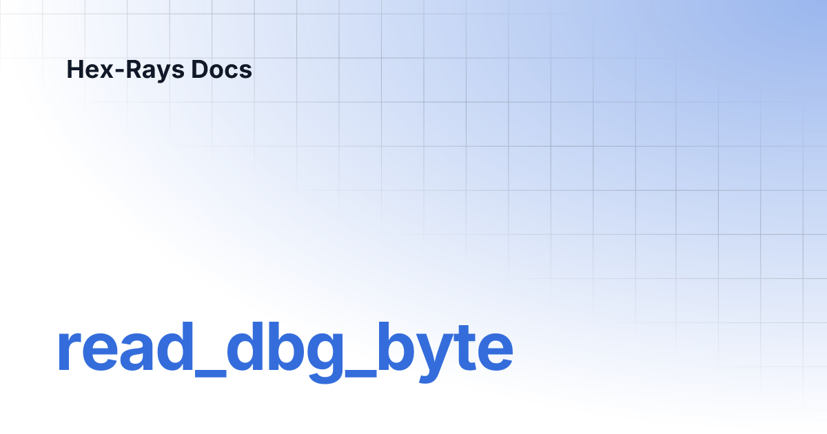 read_dbg_byte | Hex-Rays Docs