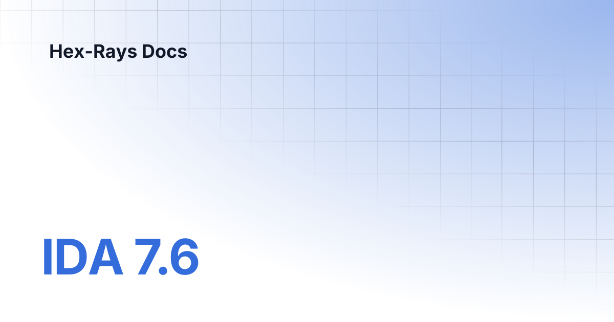IDA 7.6 | IDA 9.0sp1 | Hex-Rays Docs