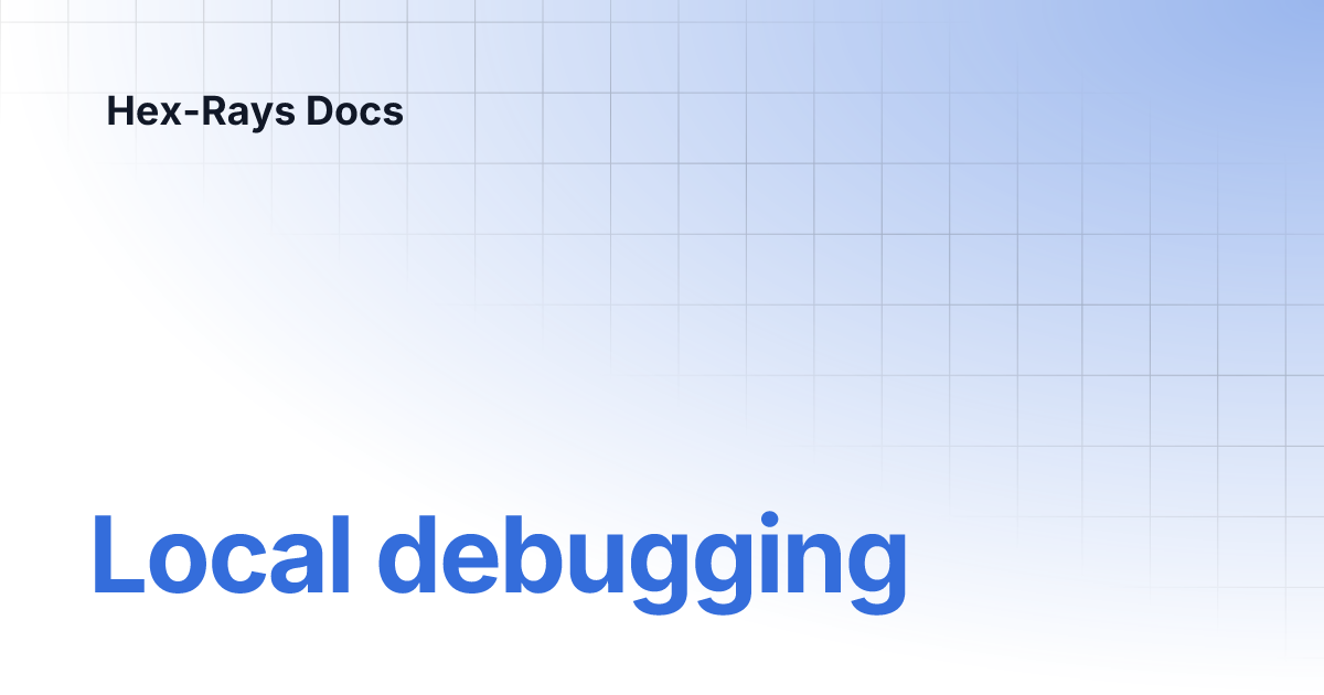 Local debugging | Hex-Rays Docs