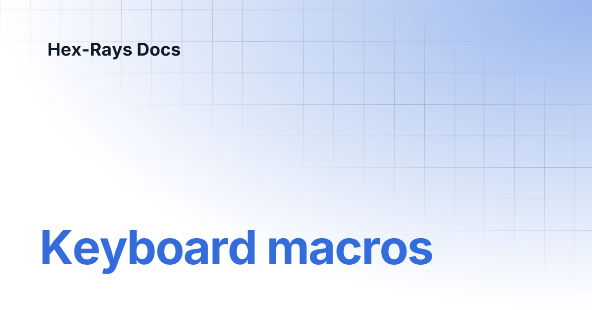 Keyboard macros | Hex-Rays Docs
