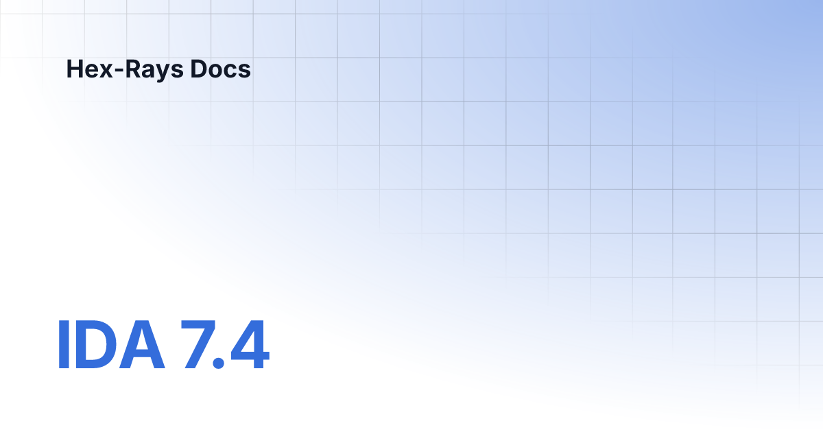 IDA 7.4 | IDA 9.0sp1 | Hex-Rays Docs