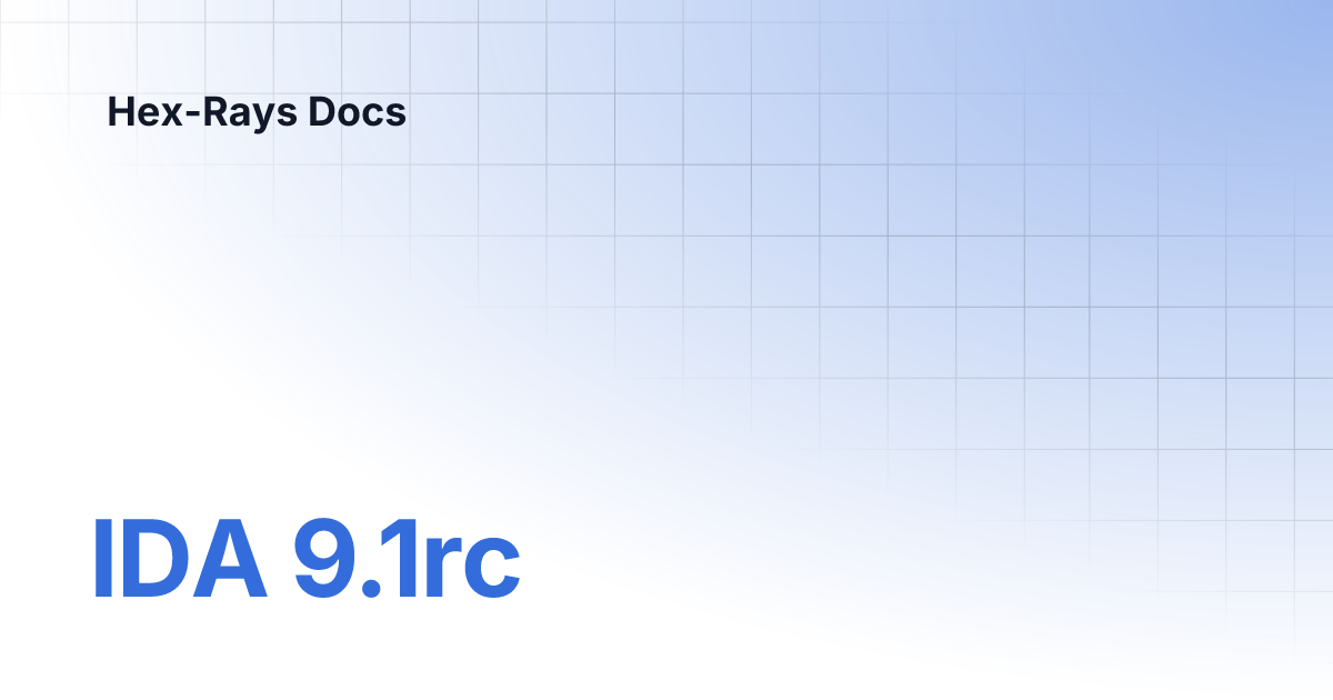 IDA 9.1rc | Hex-Rays Docs