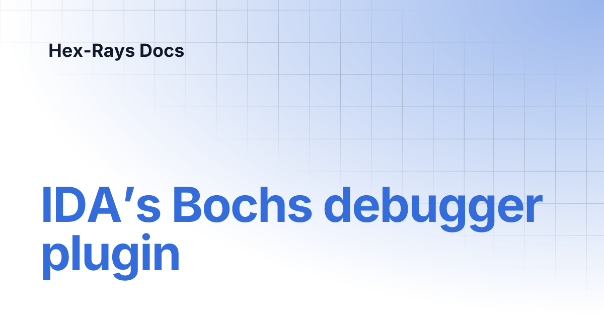 IDA’s Bochs debugger plugin | Hex-Rays Docs