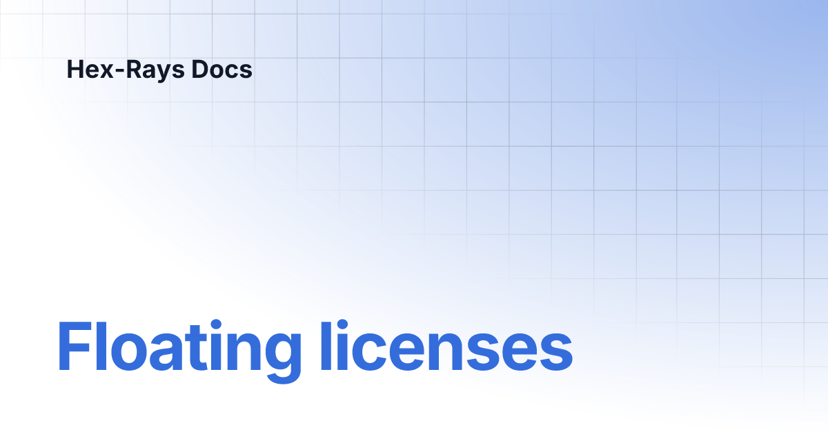 Floating licenses | Hex-Rays Docs