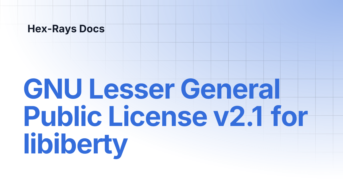 GNU Lesser General Public License v2.1 for libiberty | Hex-Rays Docs