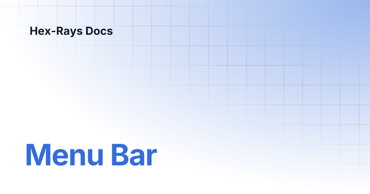 Menu Bar | Hex-Rays Docs