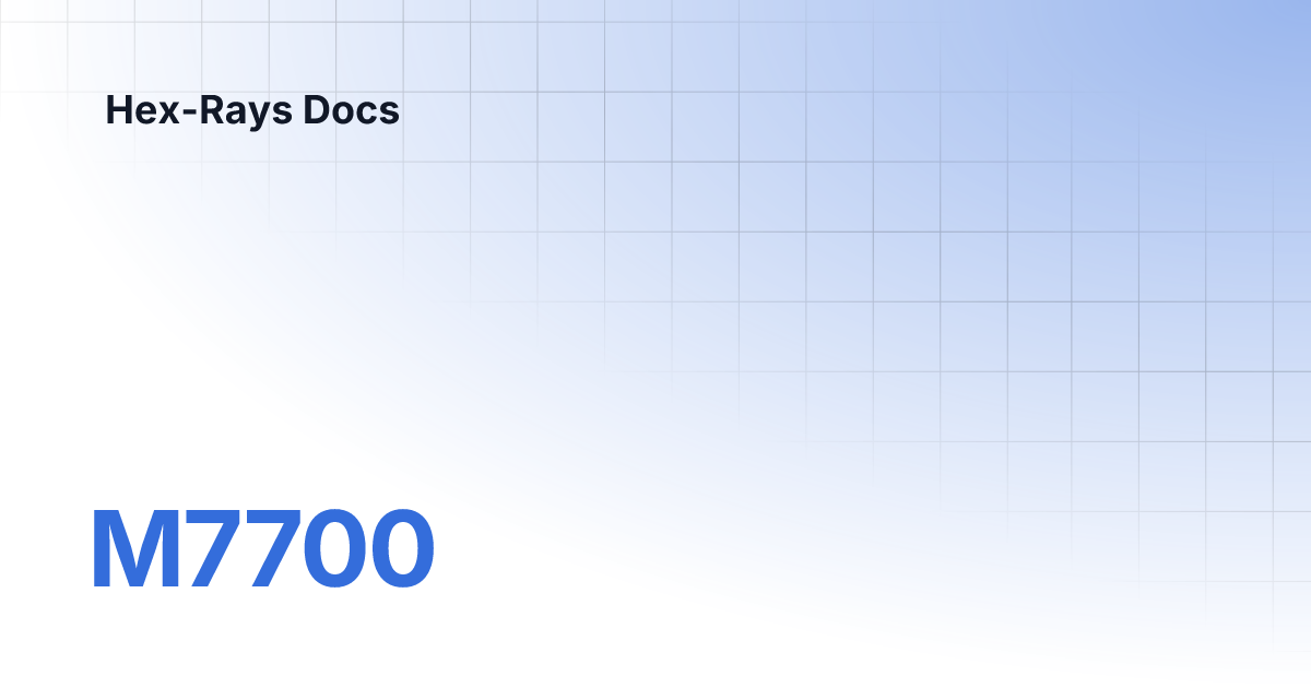 M7700 | Hex-Rays Docs
