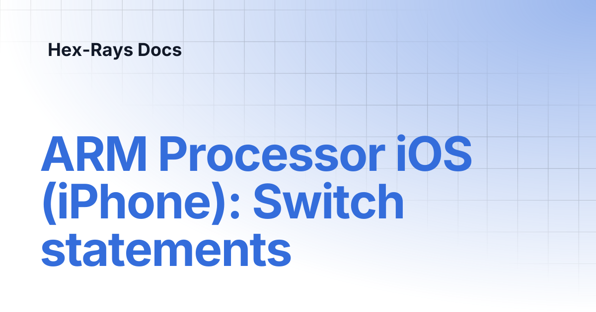ARM Processor iOS (iPhone): Switch statements | IDA 9.1 | Hex-Rays Docs