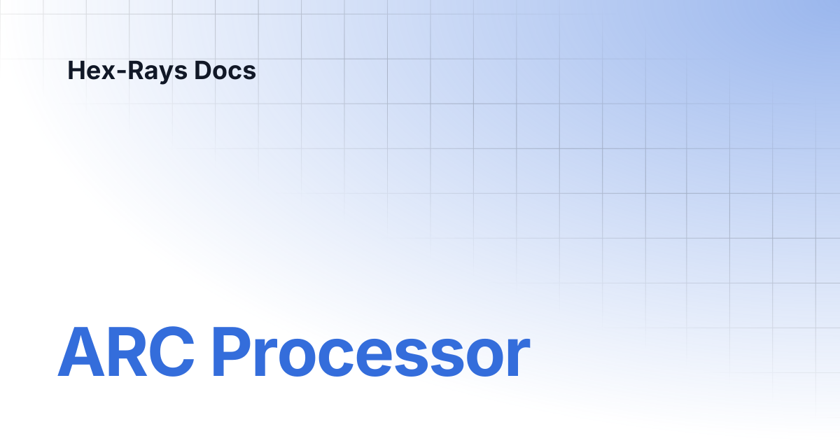 ARC Processor | IDA 9.1 | Hex-Rays Docs