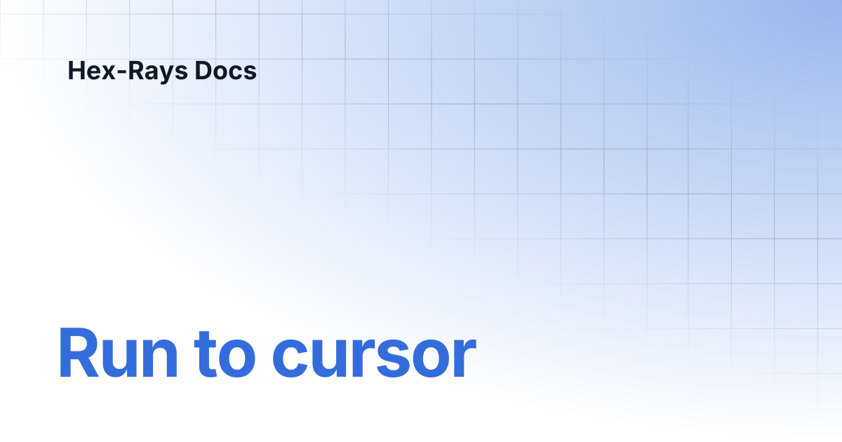 Run to cursor | IDA 9.1 | Hex-Rays Docs