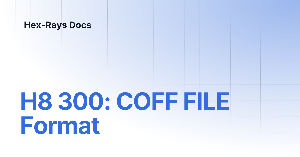 H8 300: COFF FILE Format | Hex-Rays Docs