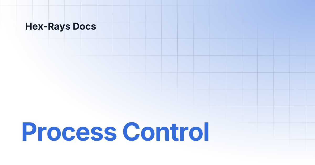 Process Control | IDA 9.1 | Hex-Rays Docs