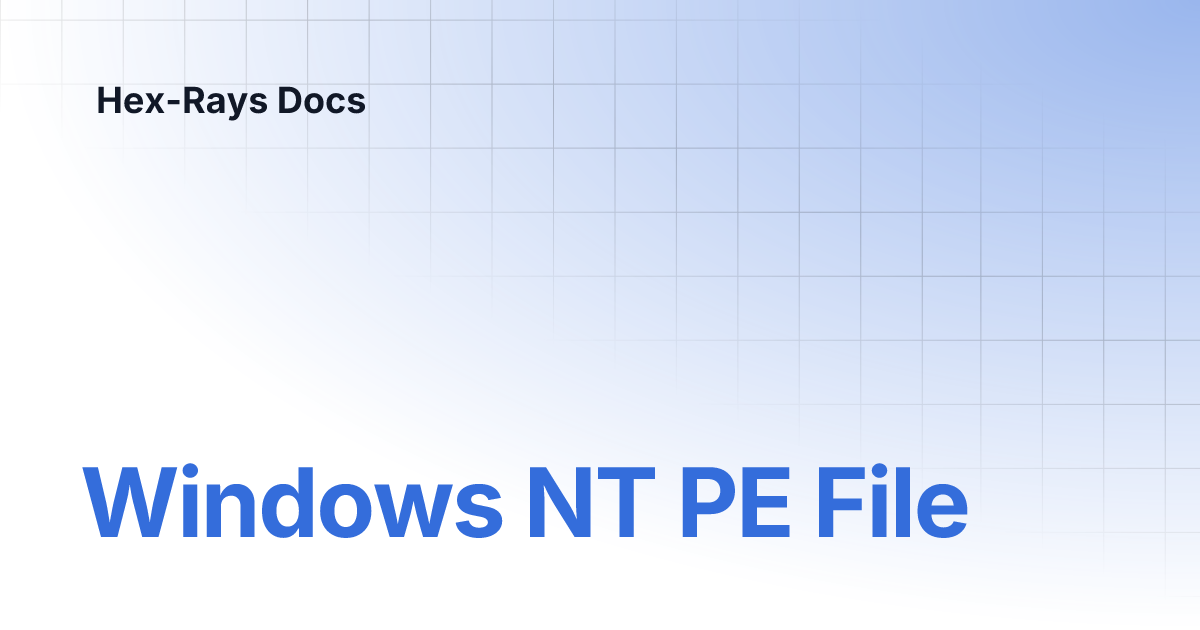 Windows NT PE File | IDA 9.1 | Hex-Rays Docs