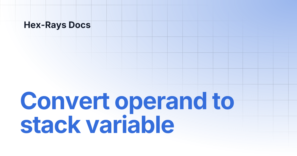 Convert Operand To Stack Variable Ida 9 1 Hex Rays Docs