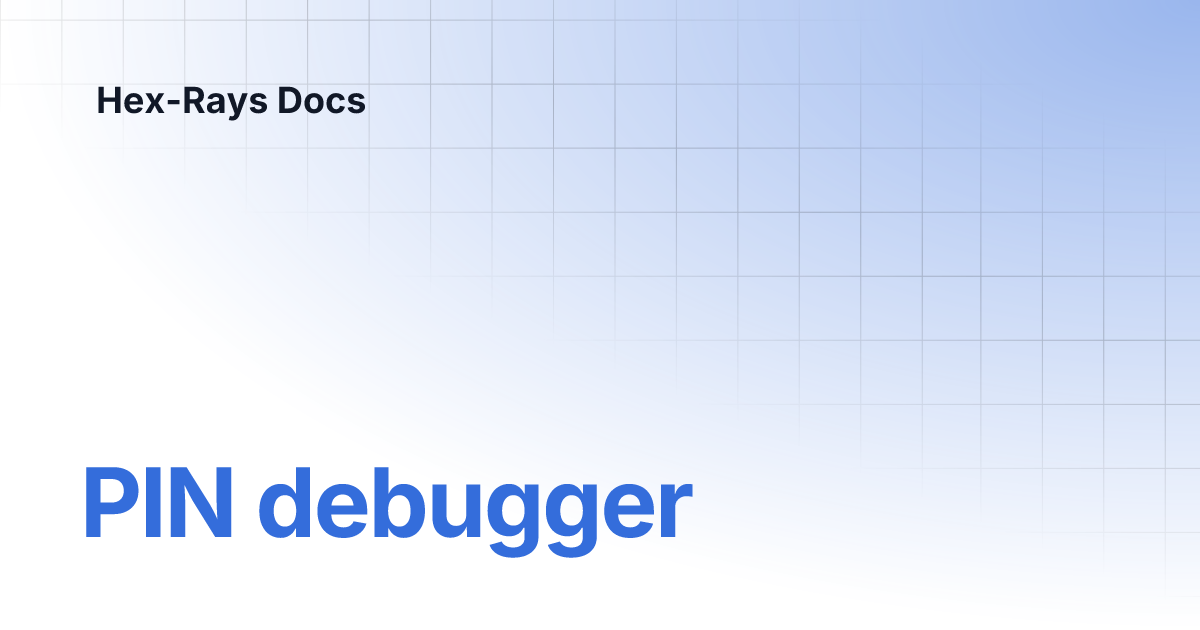 PIN debugger | IDA 9.1 | Hex-Rays Docs
