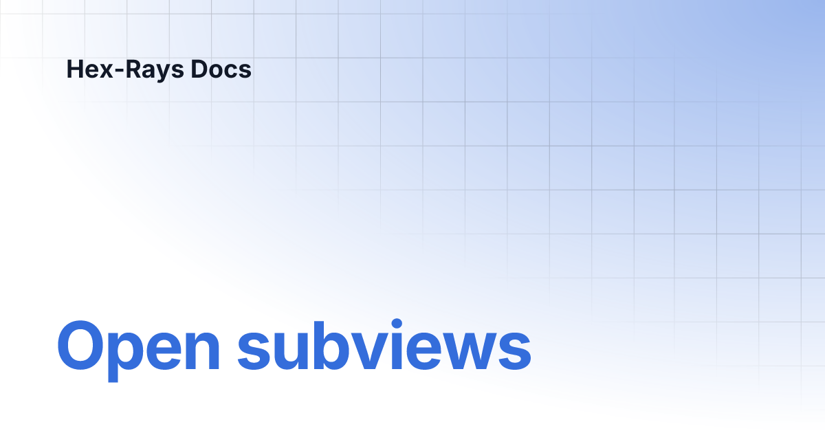 Open subviews | IDA 9.1 | Hex-Rays Docs