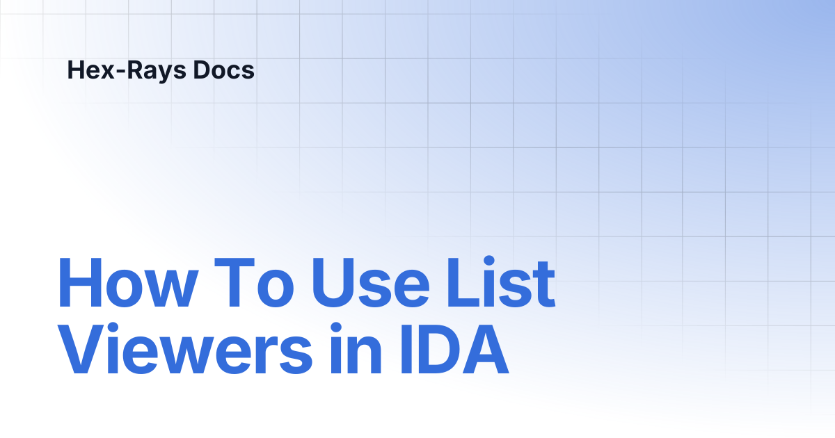 How To Use List Viewers in IDA | IDA 9.1 | Hex-Rays Docs