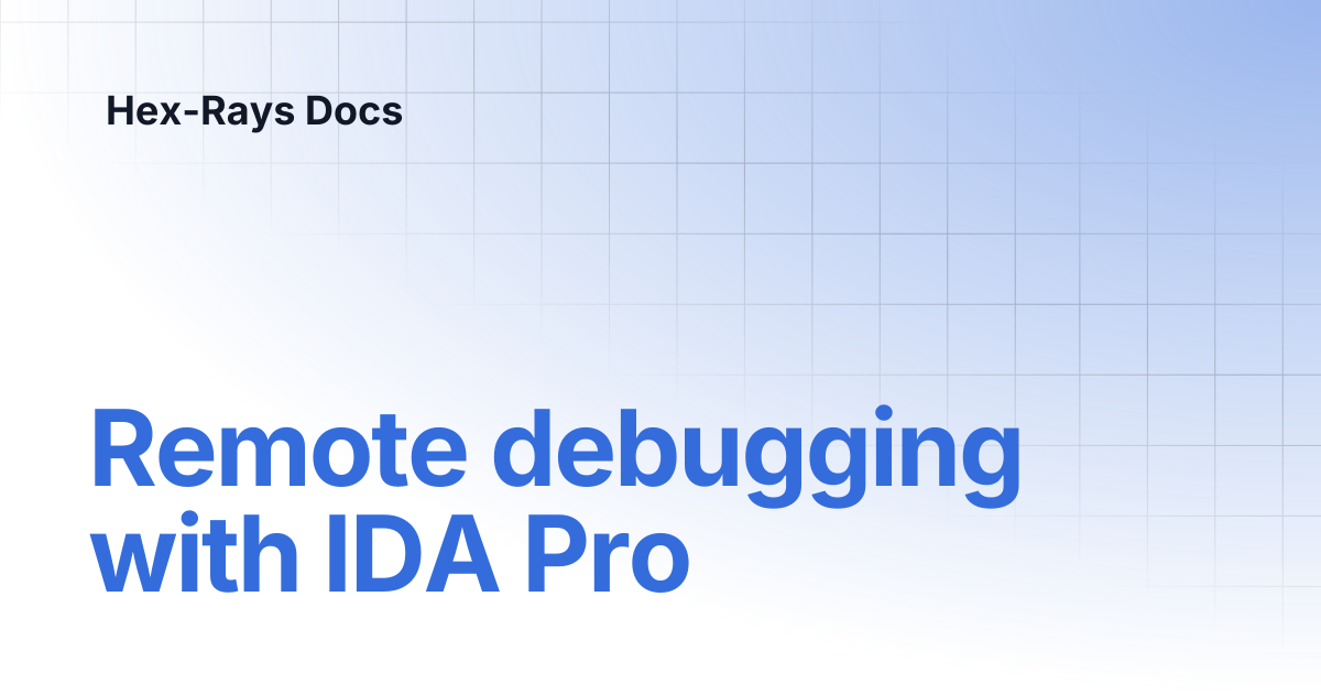 Remote debugging with IDA Pro | IDA 9.2 | Hex-Rays Docs