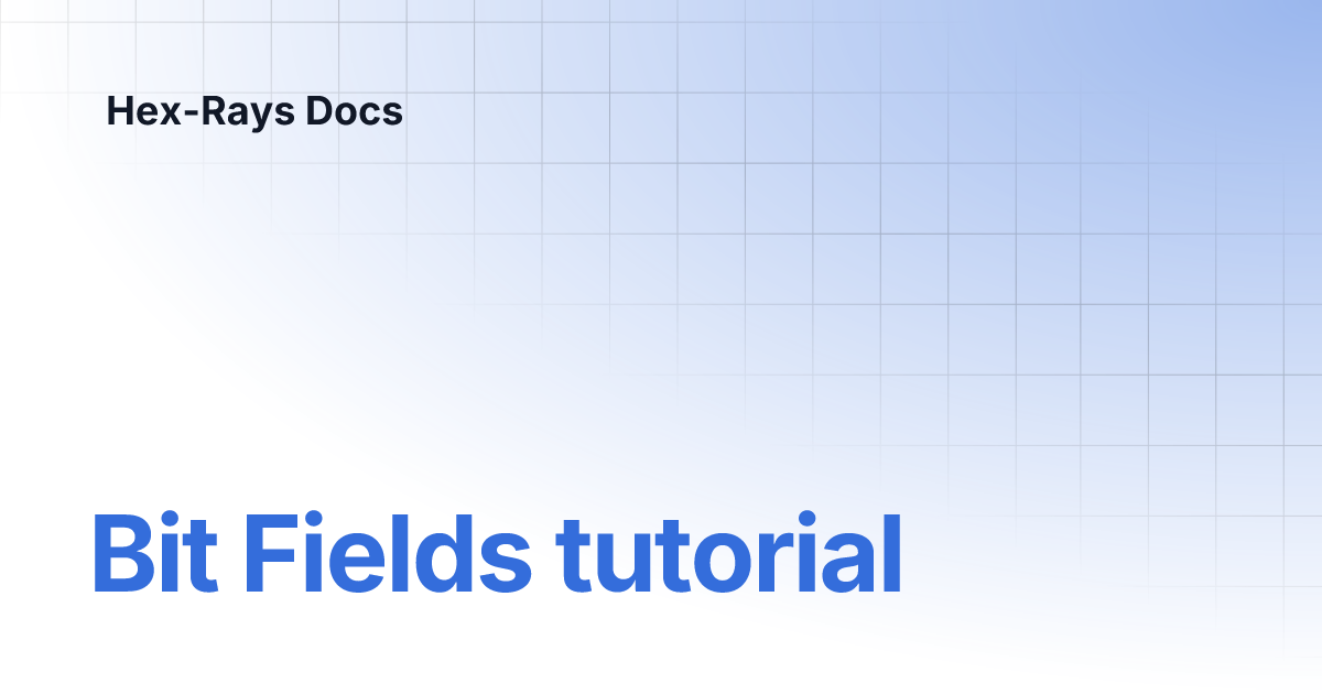 Bit Fields tutorial | Hex-Rays Docs