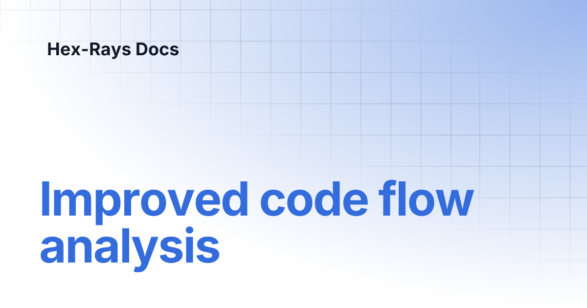 Improved code flow analysis | Hex-Rays Docs