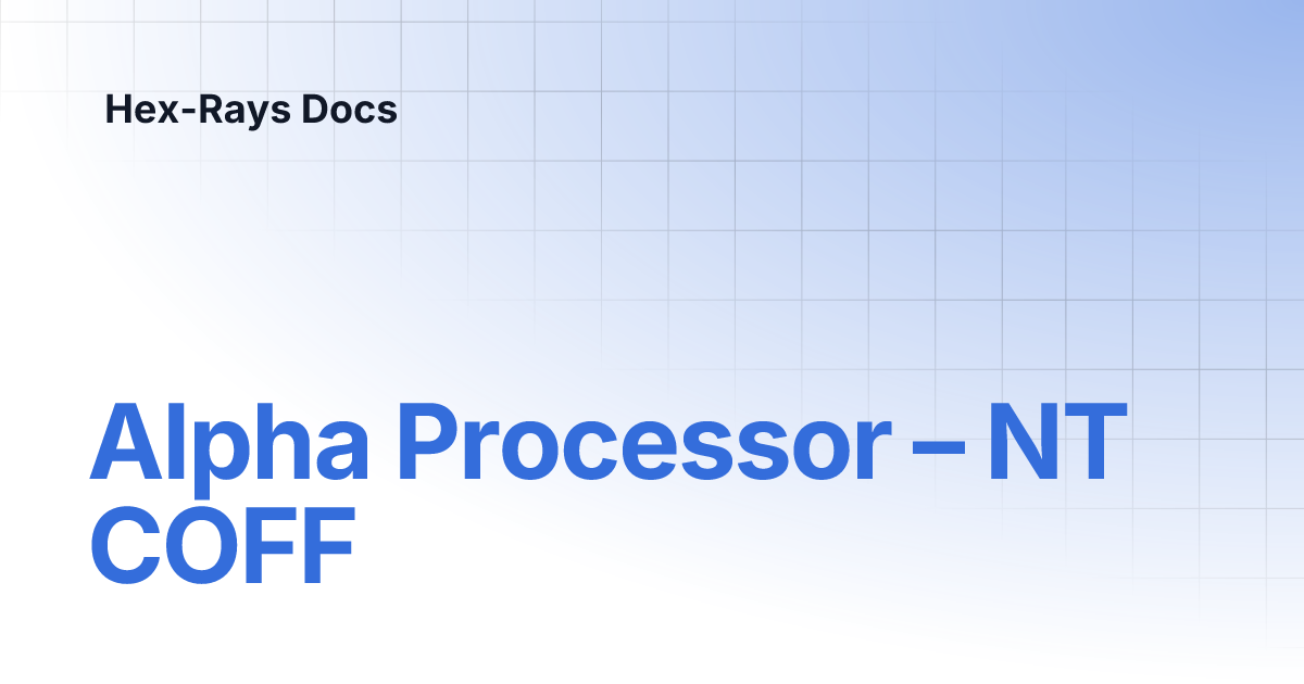 Alpha Processor – NT COFF | Hex-Rays Docs