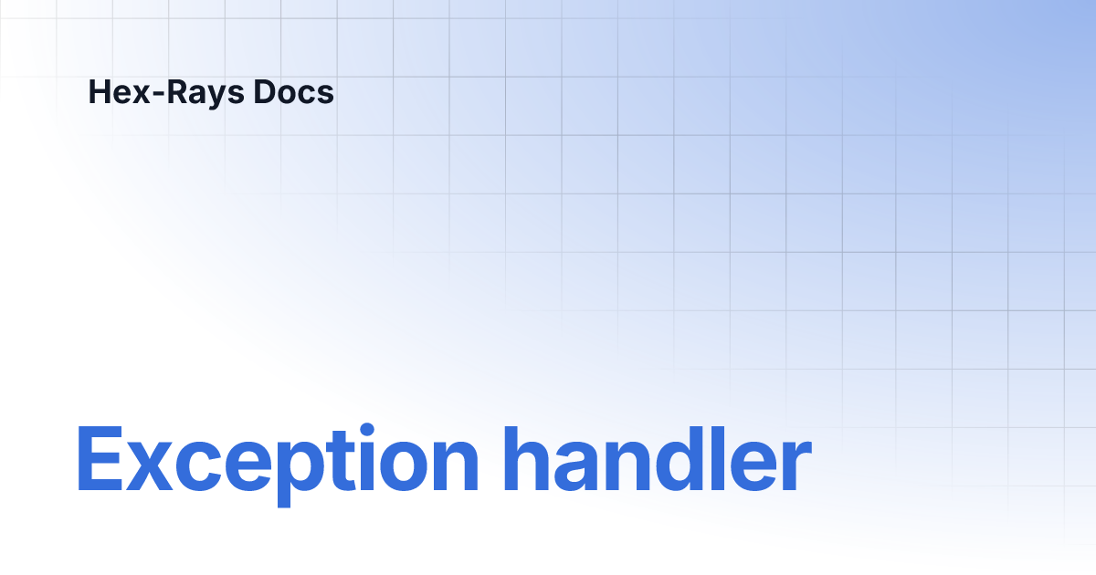 Exception handler | Hex-Rays Docs