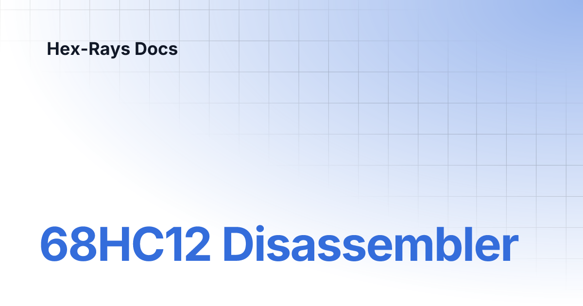 68HC12 Disassembler | Hex-Rays Docs