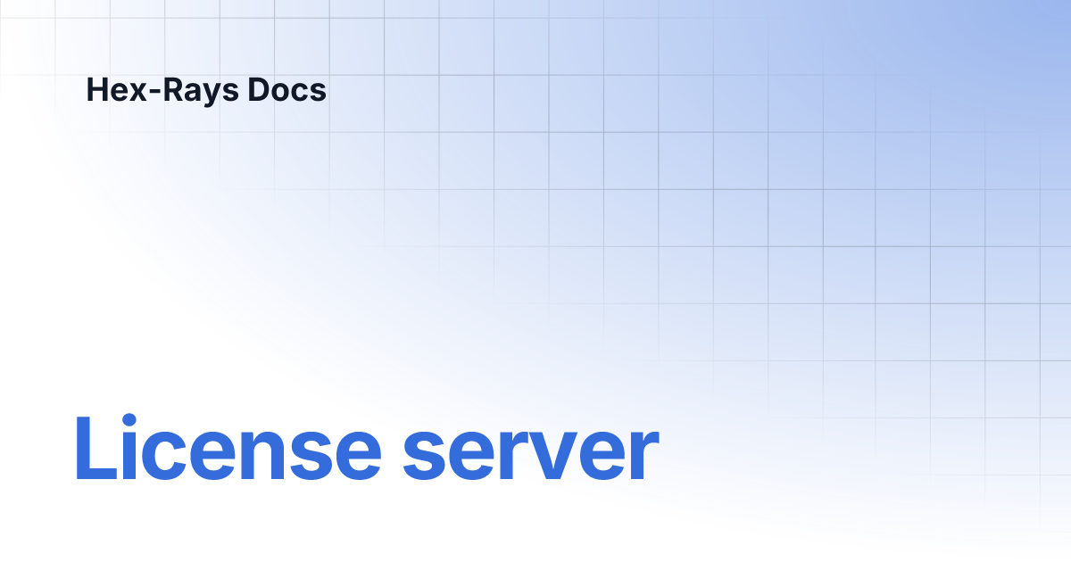 License server | Hex-Rays Docs