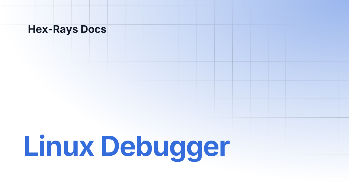 Linux Debugger | Hex-Rays Docs