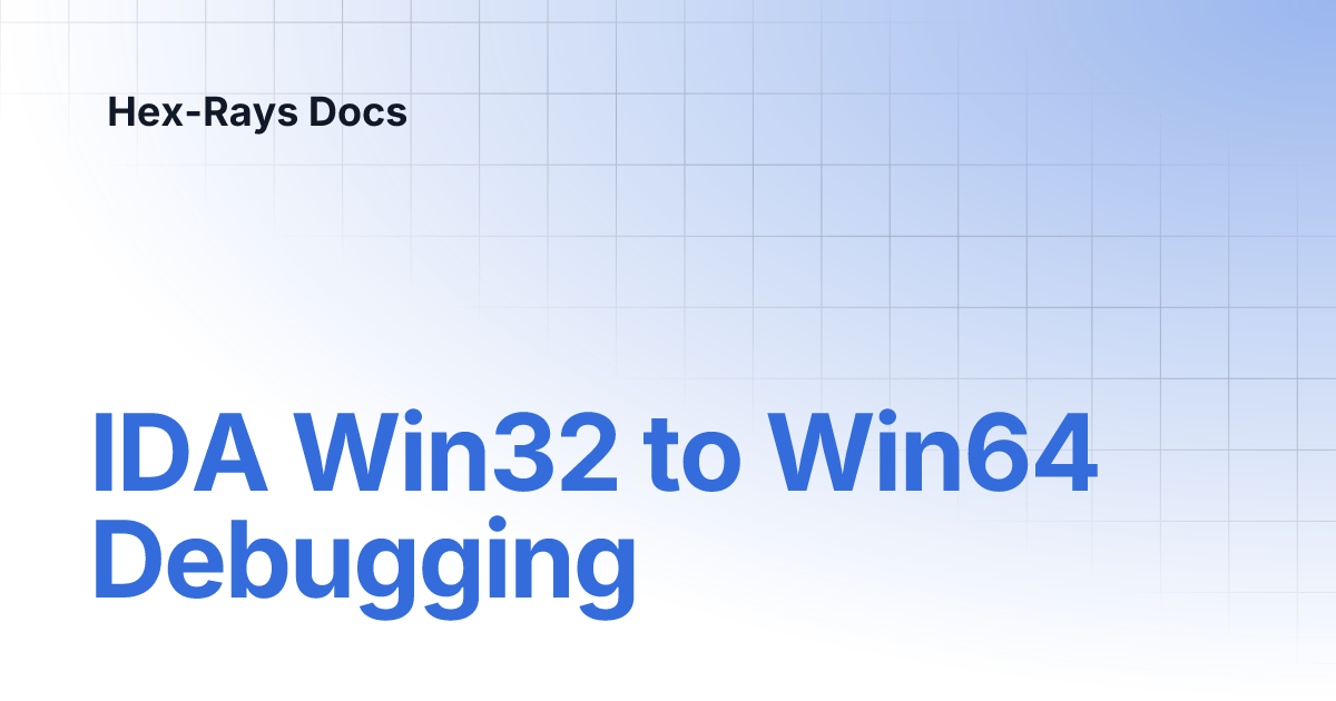 IDA Win32 to Win64 Debugging | Hex-Rays Docs